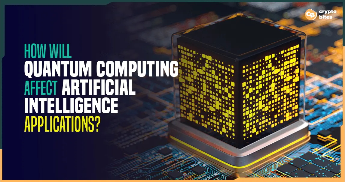 How Will Quantum Computing Affect Artificial Intelligence Applications?